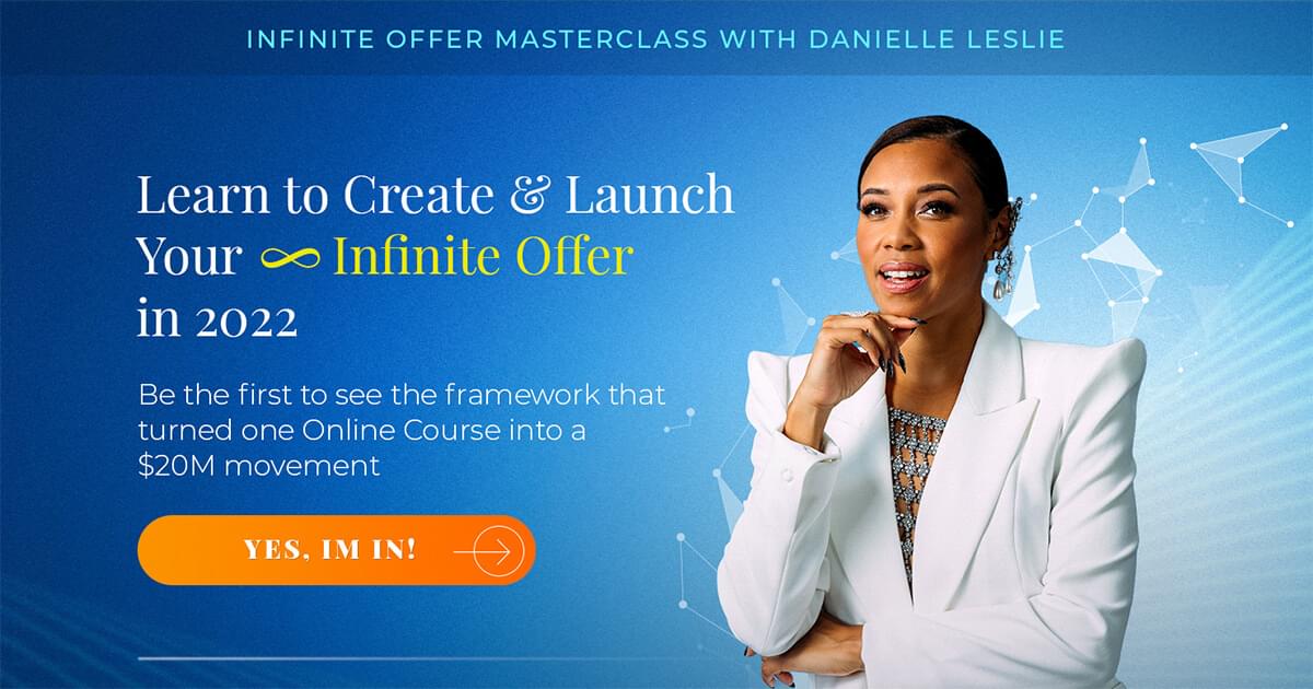 Learn to Create & Launch Your Infinite Offer in 2022